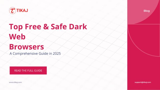 Top Free & Safe Dark Web Browsers In 2025: The Complete Guide | TIKAJ
